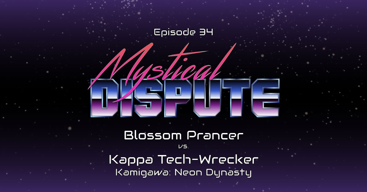 34. Blossom Prancer vs. Kappa Tech-Wrecker (NEO) - Mystical Dispute ...